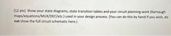 Solved (12 pts) Show your state diagrams, state transition | Chegg.com