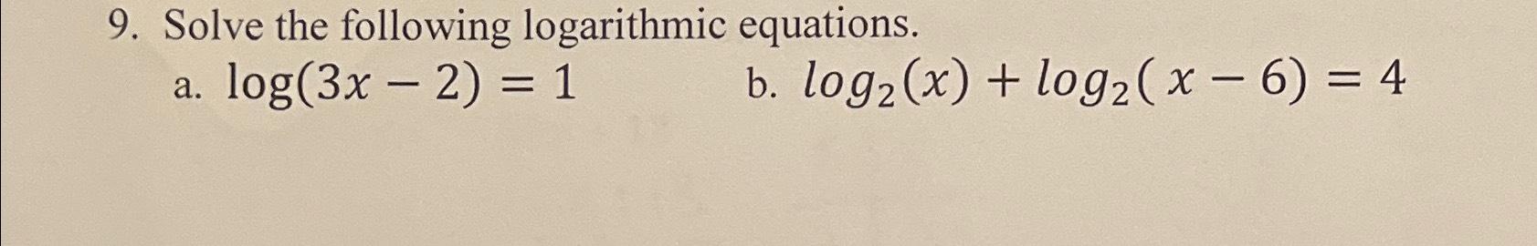 Solved Solve the following logarithmic | Chegg.com