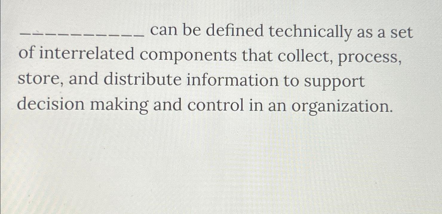 Solved can be defined technically as a set of interrelated | Chegg.com