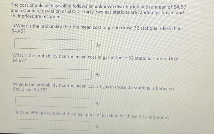 Solved The cost of unleaded gasoline follows an unknown | Chegg.com