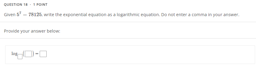 Solved QUESTION 18 - 1 ﻿POINTGiven 57=78125, ﻿write the | Chegg.com