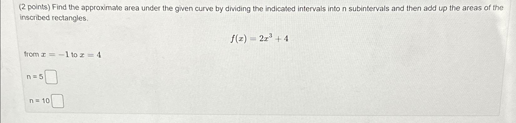 Solved ( 2 ﻿points) ﻿Find the approximate area under the | Chegg.com