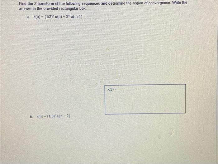 Solved Find the Z transform of the following sequences and | Chegg.com