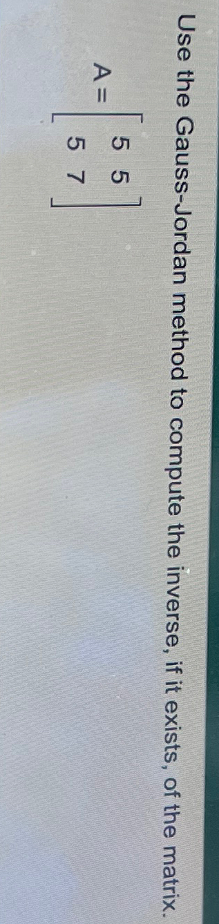 Solved Use the Gauss-Jordan method to compute the inverse, | Chegg.com