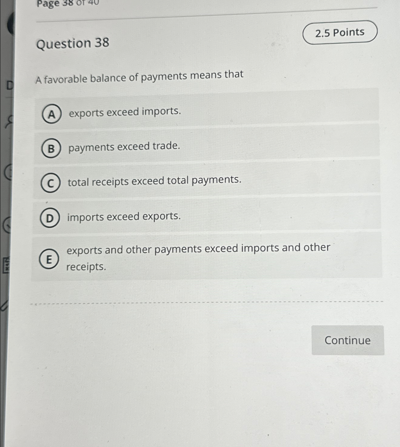Solved Question 38A favorable balance of payments means | Chegg.com
