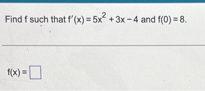 Solved Find f such that f′(x)=6x−7,f(6)=0 f(x)=Find f such | Chegg.com