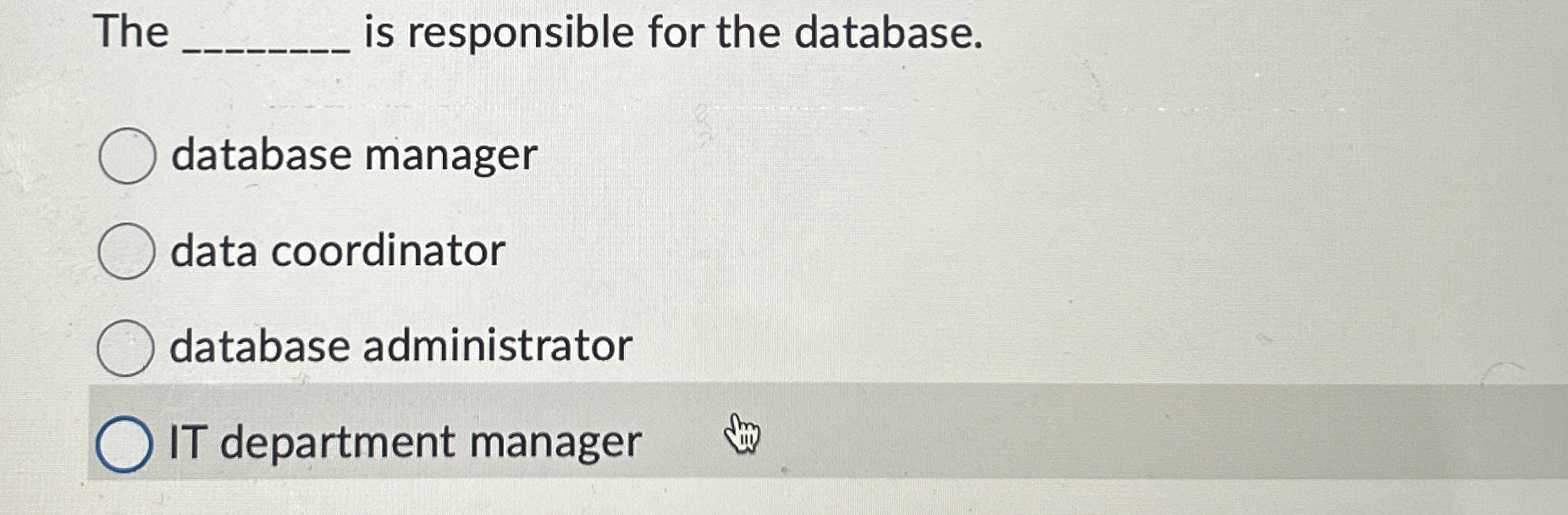 Solved Theis responsible for the database.database | Chegg.com