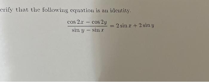 Solved erify that the following equation is an identity. | Chegg.com