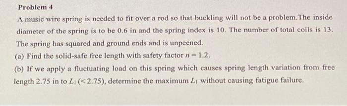 Solved A music wire spring is needed to fit over a rod so | Chegg.com