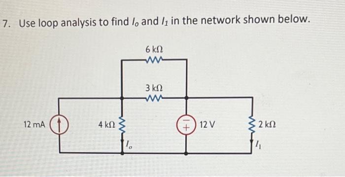 Solved 7 Use Loop Analysis To Find I0 And I1 In The Network 