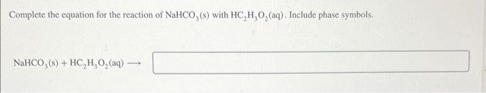 Solved Complete the equation for the reaction of NaHCO3( s) | Chegg.com