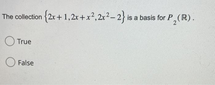 Solved The collection {2x+1,2x+x2,2x2−2} is a basis for | Chegg.com