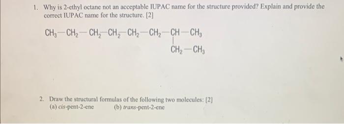 Solved 1. Why is 2-ethyl octane not an acceptable IUPAC name | Chegg.com