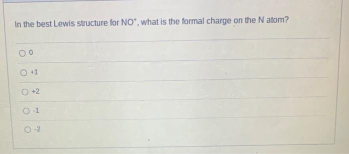 Solved In the best Lewis structure for NO+, what is the | Chegg.com