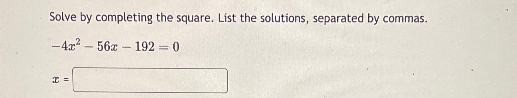 Solved Solve by completing the square. List the solutions, | Chegg.com