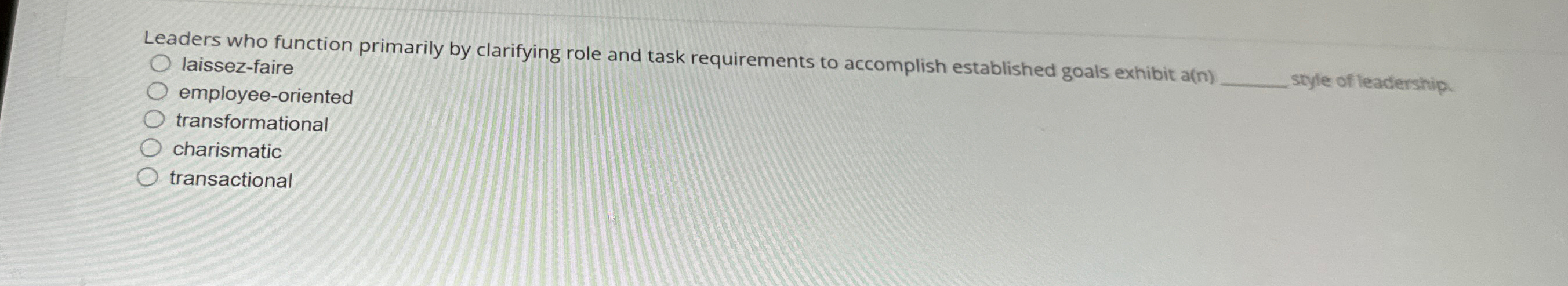 Solved Leaders who function primarily by clarifying role and | Chegg.com