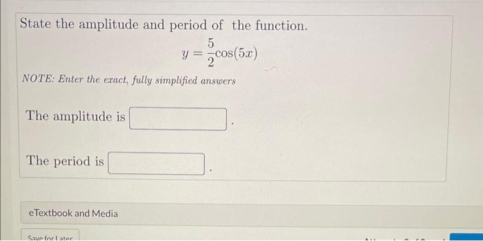 Solved State the amplitude and period of the function. | Chegg.com