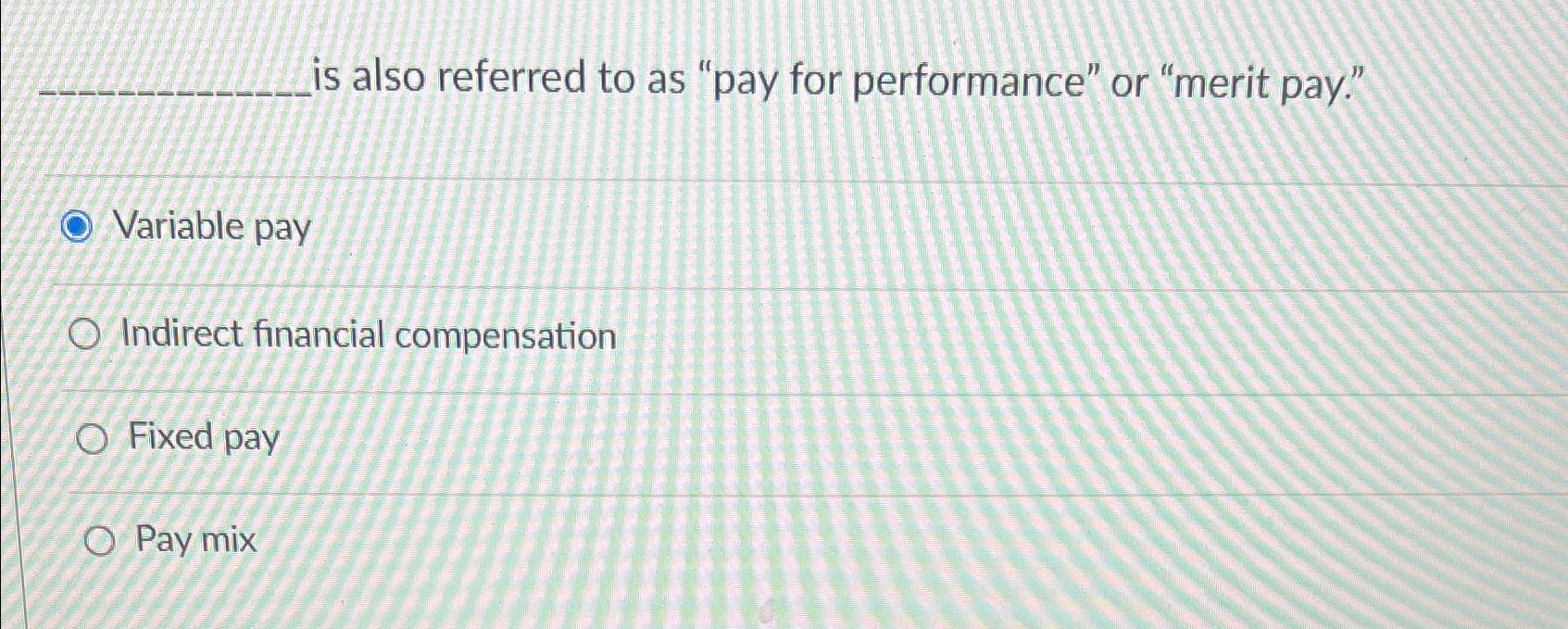 Solved is also referred to as "pay for performance" or | Chegg.com