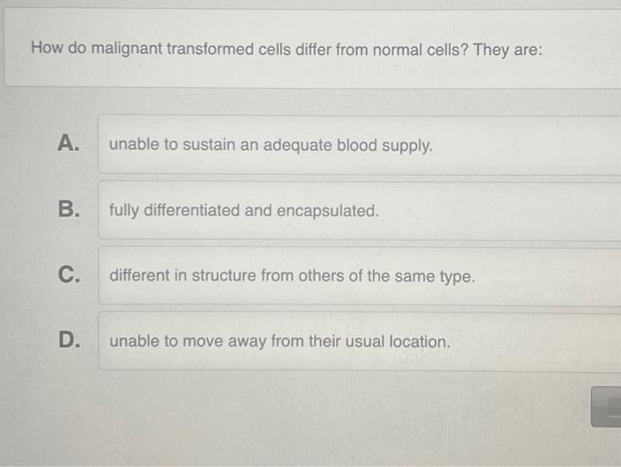 Solved How do malignant transformed cells differ from normal | Chegg.com