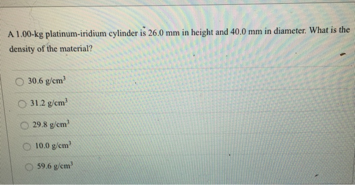 Solved A 1.00-kg platinum-iridium cylinder is 26.0 mm in | Chegg.com