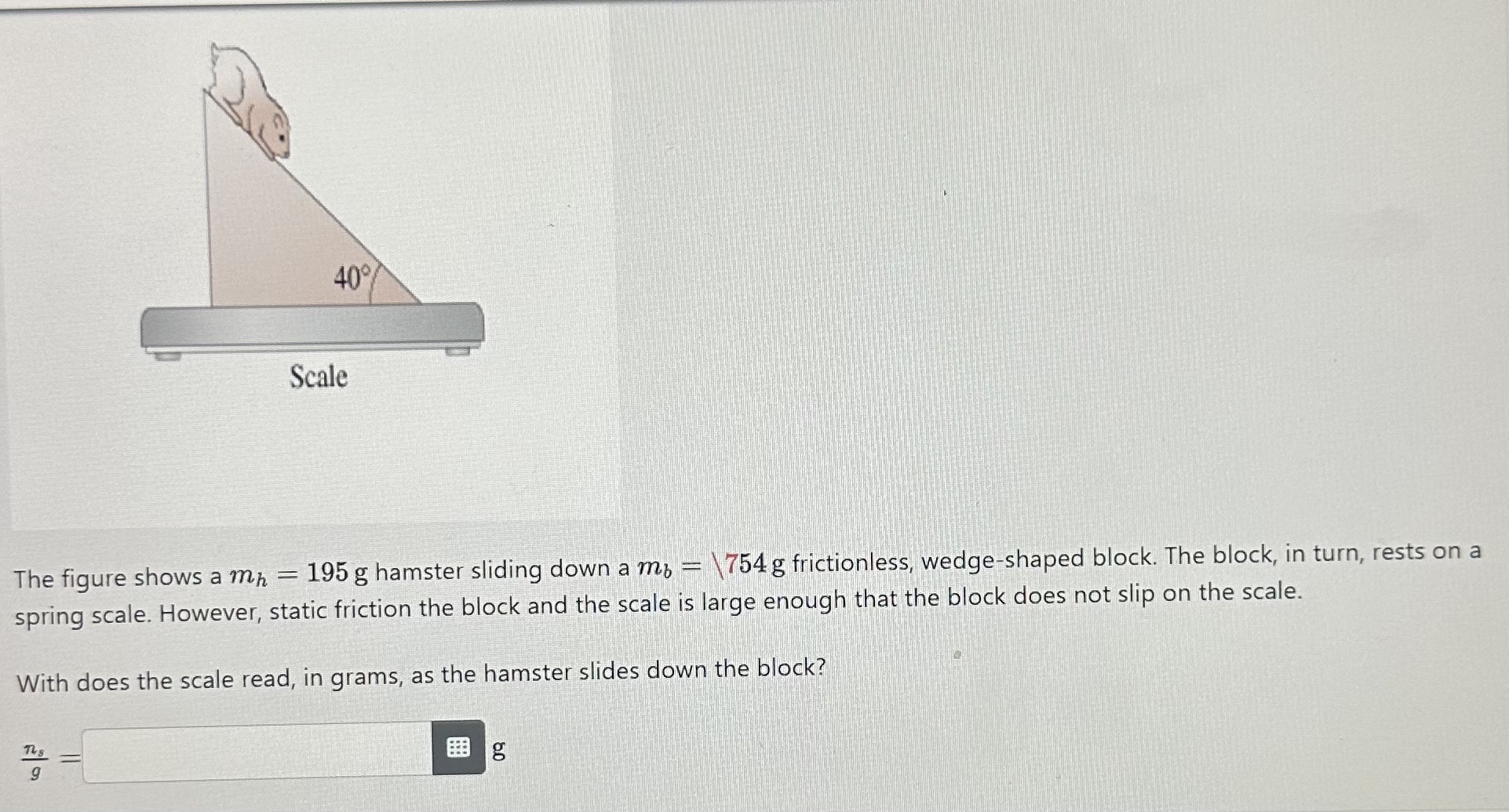 Solved The figure shows a mh=195g ﻿hamster sliding down a | Chegg.com