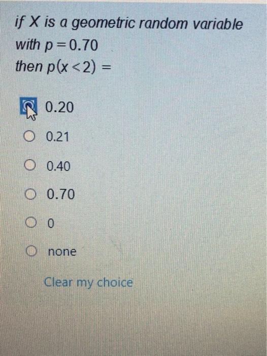 Solved if X is a geometric random variable with p=0.70 then | Chegg.com