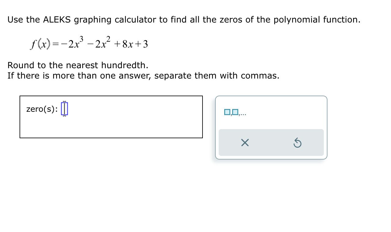 Solved Use the ALEKS graphing calculator to find all the | Chegg.com