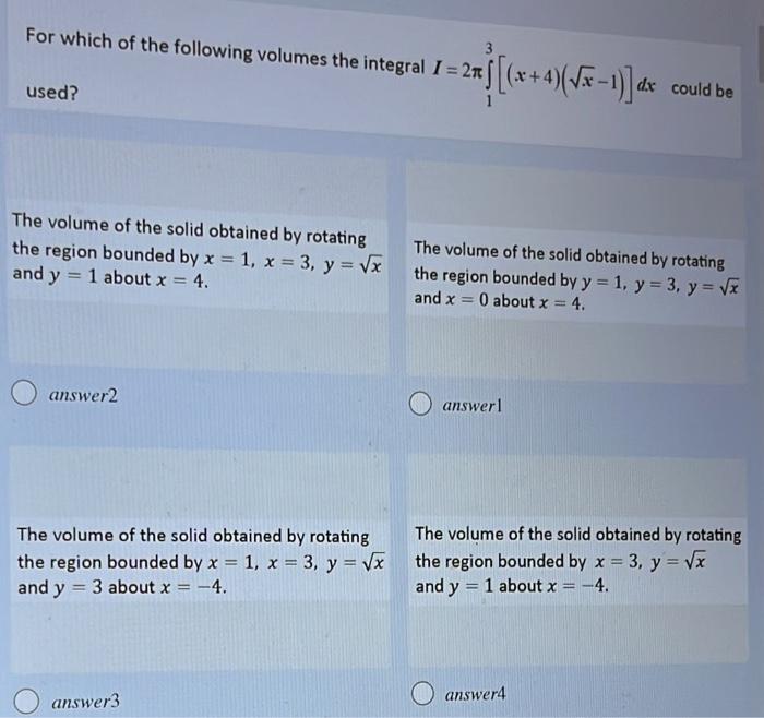 Solved For which of the following volumes the integral I=2π | Chegg.com