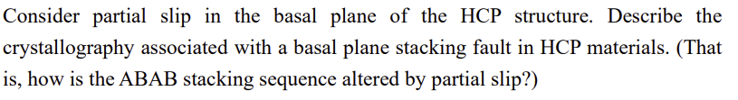 Solved Consider partial slip in the basal plane of the HCP | Chegg.com