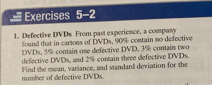 Solved Exercises 5-2 1. Defective DVDs From past experience, | Chegg.com