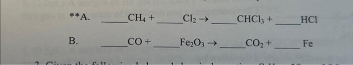 Solved **A. _CH4+…Cl2→_CHCl3+…HCl B. _CO+…Fe2O3→_CO2+…Fe | Chegg.com