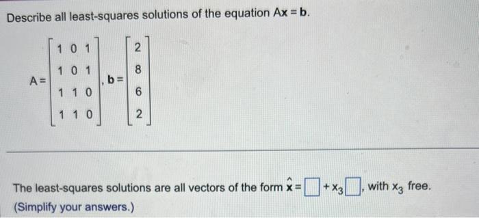 Solved Describe all least-squares solutions of the equation | Chegg.com
