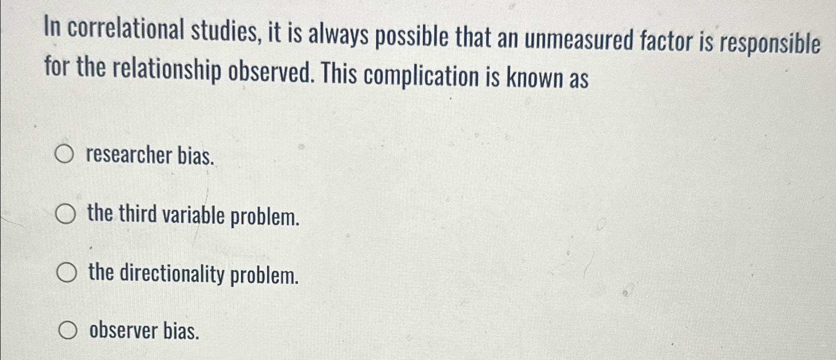 Solved In correlational studies, it is always possible that | Chegg.com