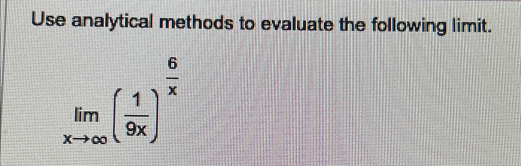 Solved Use analytical methods to evaluate the following | Chegg.com