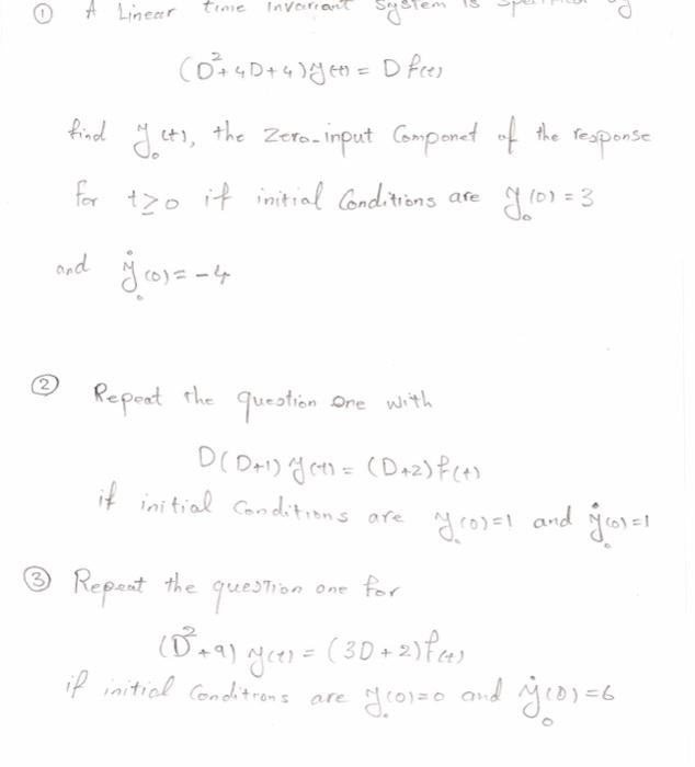 Solved (D2+4D+4)y(t)=Df(e) find y0(t), the zero-input | Chegg.com