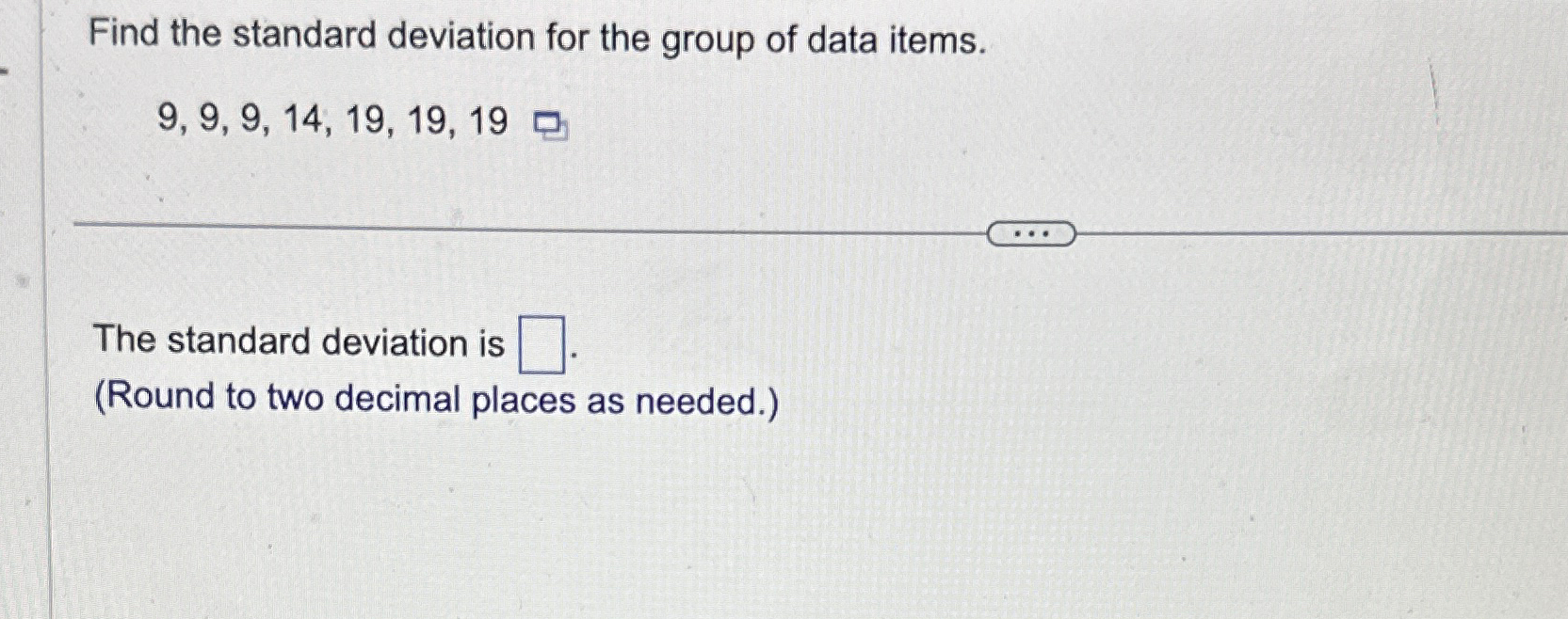 Solved Find the standard deviation for the group of data | Chegg.com