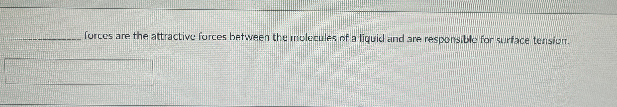 Solved forces are the attractive forces between the | Chegg.com