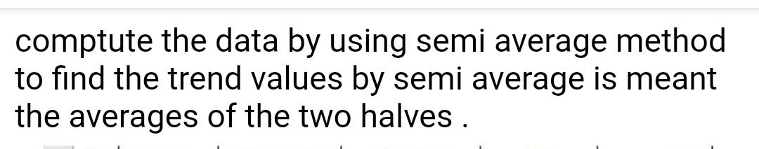 Solved comptute the data by using semi average method to | Chegg.com