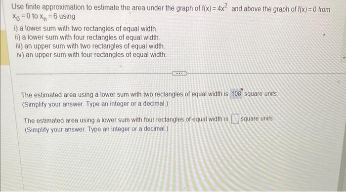 Solved Use Finite Approximation To Estimate The Area Under