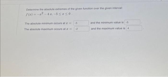 Solved Determine the absolute extremes of the given function | Chegg.com