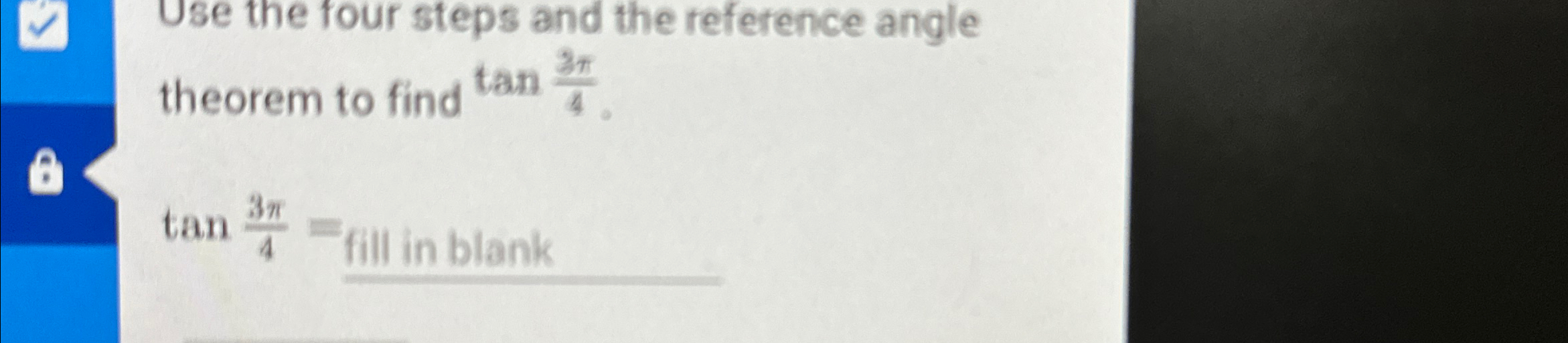 Solved Use the four steps and the reference angle theorem to | Chegg.com