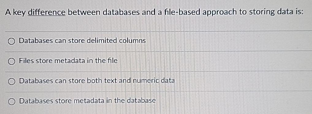 Solved A key difference between databases and a file-based | Chegg.com