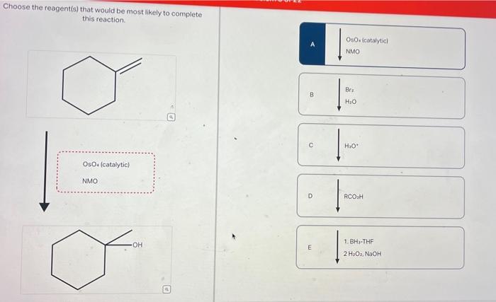 Solved Choose the reagent(s) that would be most likely to | Chegg.com