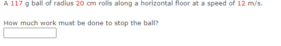 Solved A 117 ﻿g ball of radius 20 ﻿cm rolls along a | Chegg.com