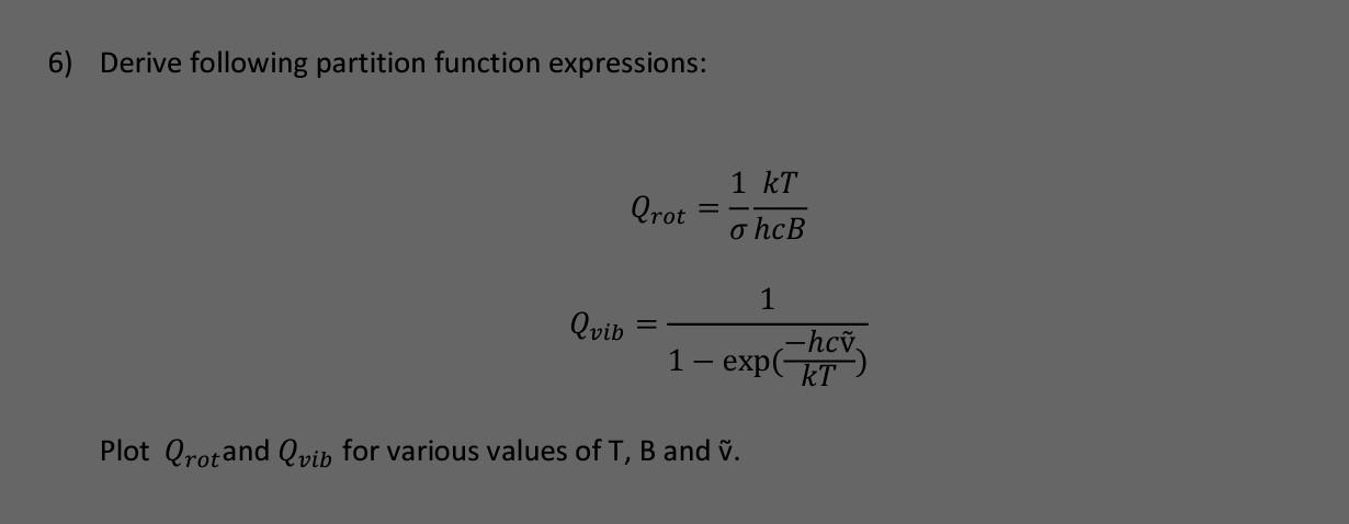Solved 6) Derive following partition function expressions: | Chegg.com