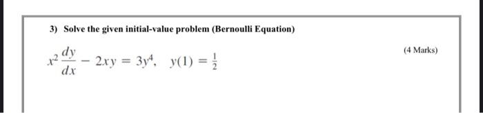 Solved 3) Solve the given initial-value problem (Bernoulli | Chegg.com