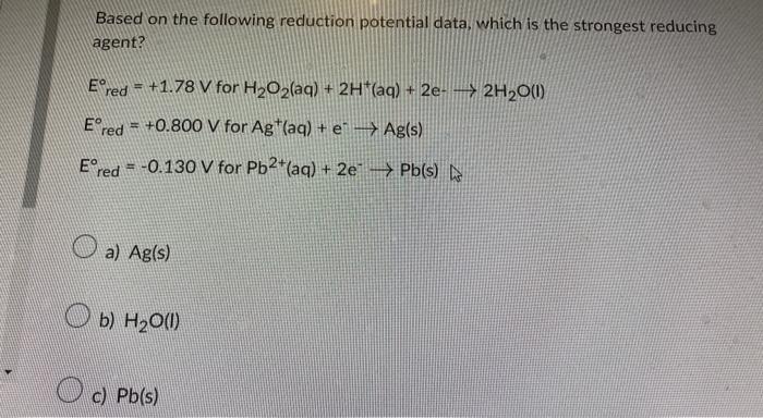 Solved Based on the following reduction potential data, | Chegg.com