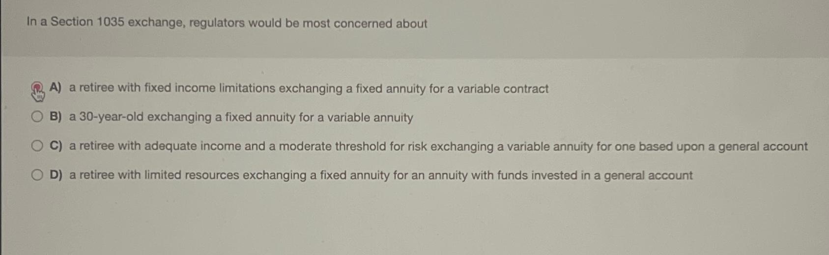 Solved In a Section 1035 ﻿exchange, regulators would be most | Chegg.com