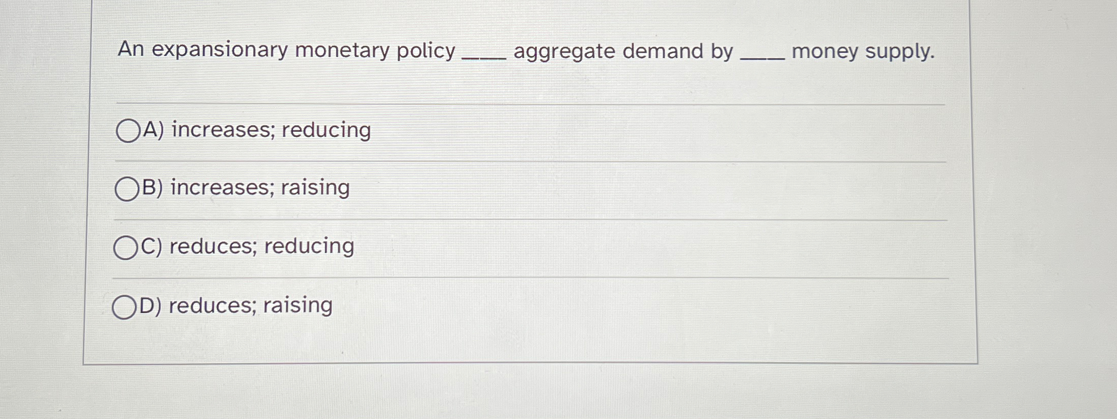Solved An expansionary monetary policy "blank" aggregate | Chegg.com