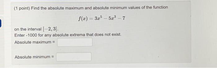 Solved (1 point) Find the absolute maximum and absolute | Chegg.com